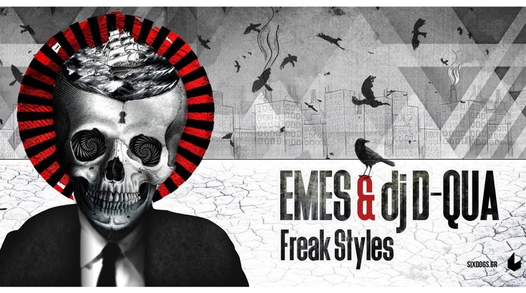 EMES + DJ D-Qua w/ Freak Styles στο six dogs (& After Party) | Athens Voice