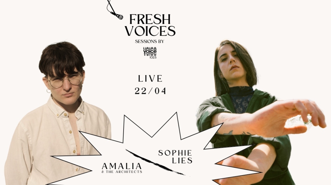 Fresh Voices Voice 102,5: Amalia & the Architects και Sophie Lies | Athens Voice