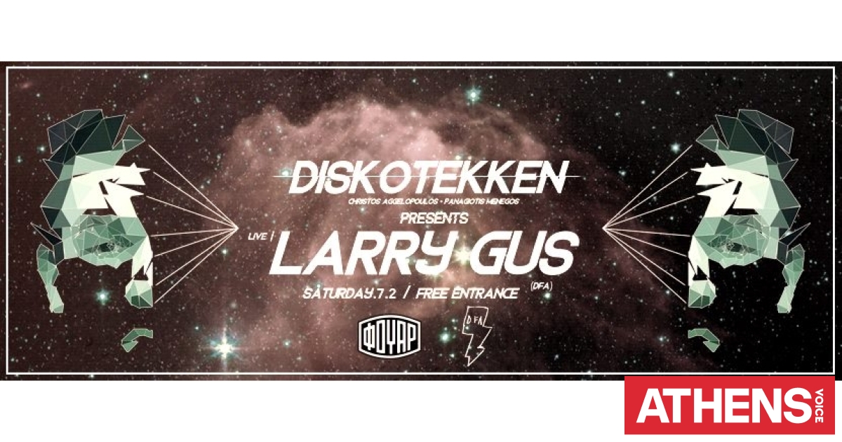 Larry Gus (DFA) στο Φουάρ stage | Athens Voice