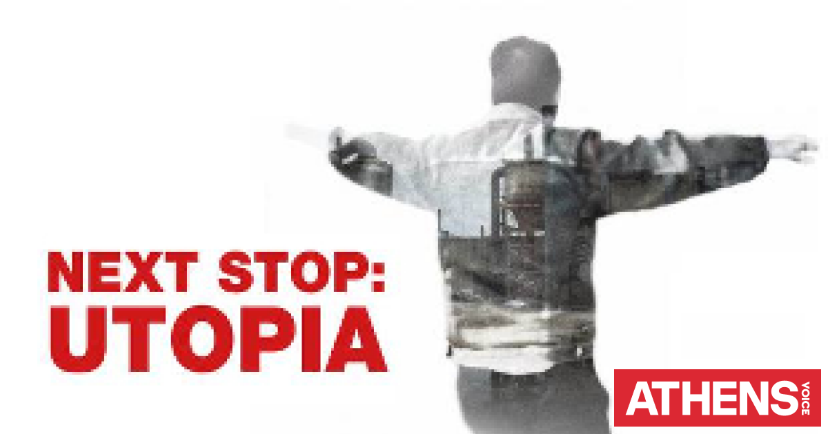 Next Stop: Utopia | Athens Voice